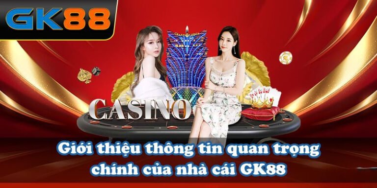 Review Nhà Cái GK88 – Lựa Chọn Có Đáng Tin Cậy Cho Người Chơi Cá Cược ...
